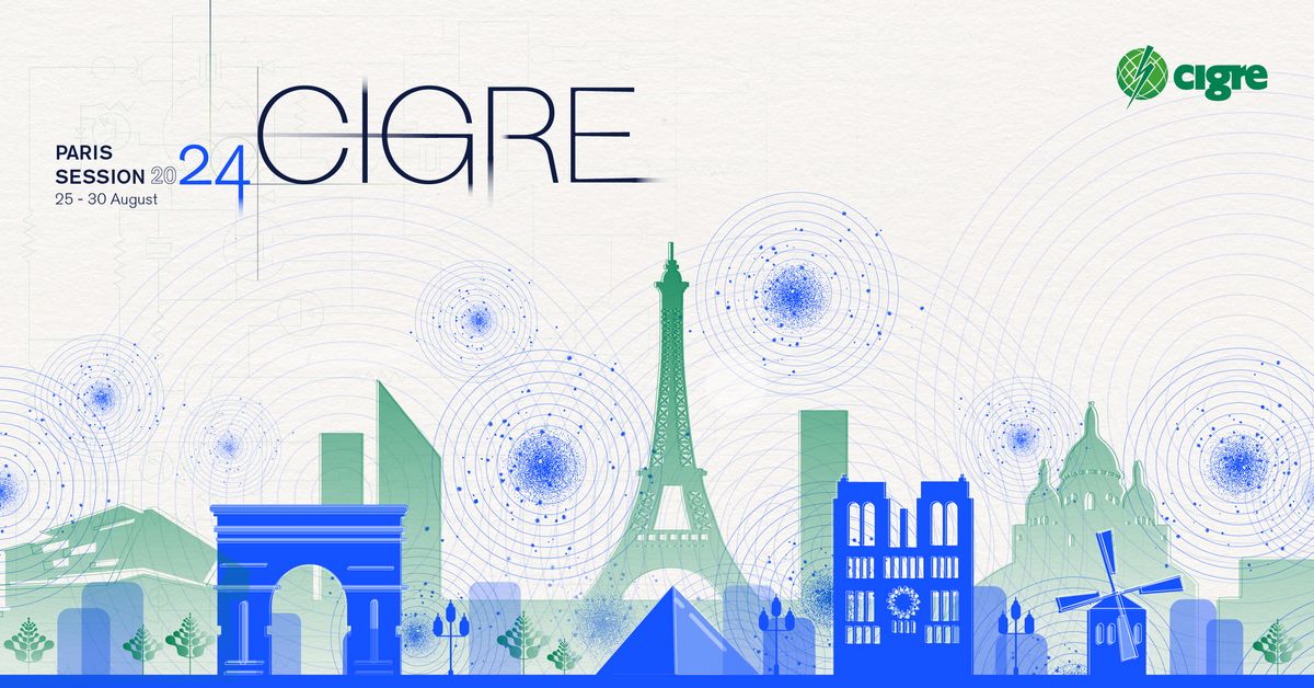 CIGRE Paris Session set to take off post Olympics! | Session CIGRE